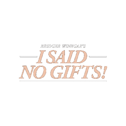I Said No Gifts! GIFs on GIPHY - Be Animated