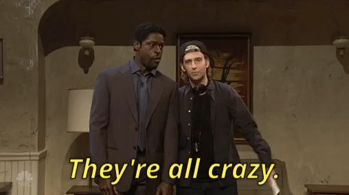 Theyre All Crazy GIF by Saturday Night Live - Find & Share on GIPHY