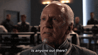 Is Anybody Out There Gif