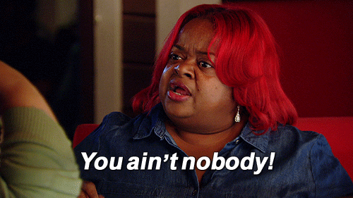 You Aint Nobody GIF by Lifetime Telly - Find & Share on GIPHY