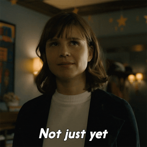 Not-just-yet GIFs - Get the best GIF on GIPHY