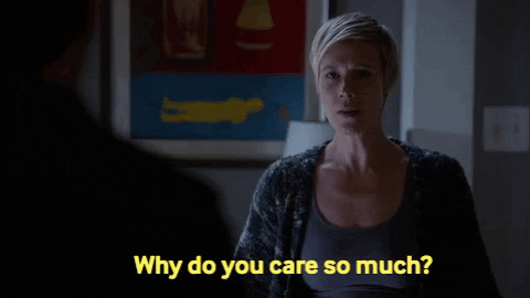 Why-do-you-care-so-much GIFs - Get the best GIF on GIPHY