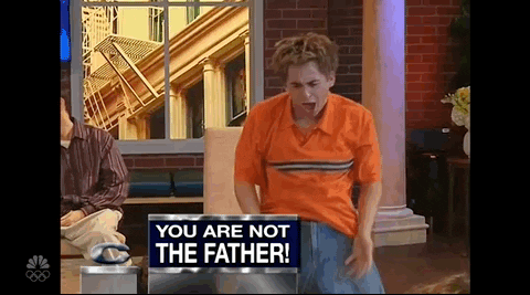 You Are Not The Father Meme Youre Not The Father Imgur
