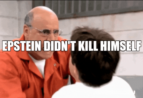 Jeffery Epstein Didnt Kill Himself GIFs - Get the best GIF on GIPHY