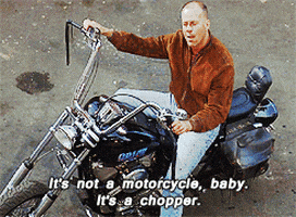 Its Not A Motorcycle Baby Its A Chopper GIFs - Get the best GIF on GIPHY