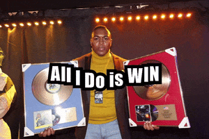 All I Do Is Win GIFs - Find & Share on GIPHY