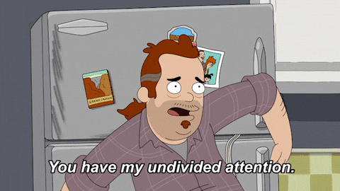 You-have-my-undivided-attention GIFs - Get the best GIF on GIPHY