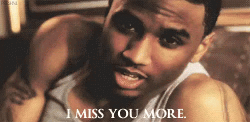 I Miss You More Meme