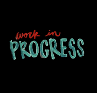 Work In Progress Gif