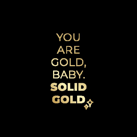 You-are-gold GIFs - Get the best GIF on GIPHY