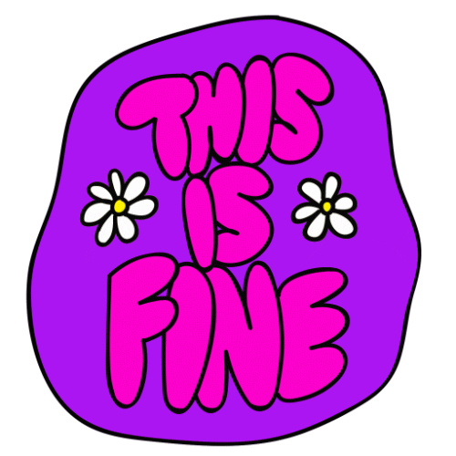 Sticker This Is Fine Sticker by FUN WITH FRIDAY for iOS & Android | GIPHY
