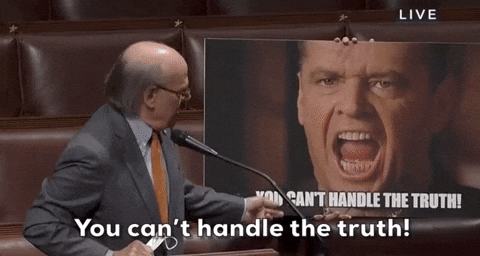 You Cant Handle The Truth GIF by GIPHY News - Find & Share on GIPHY