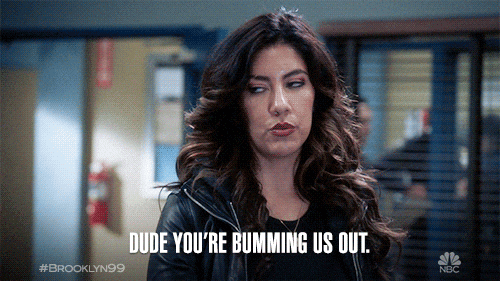 Dude Youre Bumming Us Out GIFs - Get the best GIF on GIPHY