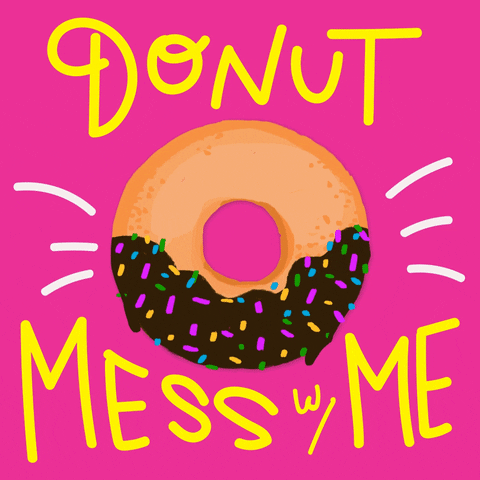 Donut Mess With Me GIFs - Find & Share on GIPHY