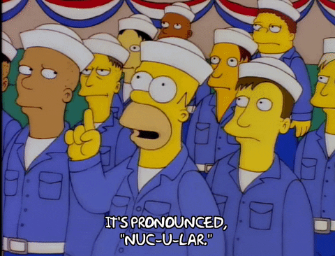 People who say “nucular” instead of nuclear. How do you sleep at night ...