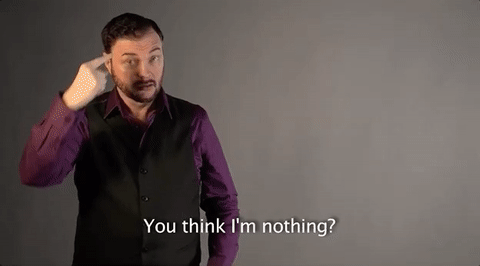 Sign Language You Think Im Nothing GIF by Sign with Robert - Find ...