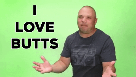 I Love Butts GIFs - Get the best GIF on GIPHY