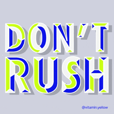 Dont Rush GIFs - Get the best GIF on GIPHY