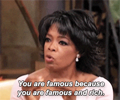 You Are Famous Because You Are Famous And Rich GIFs - Get the best GIF ...