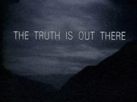 The Truth Is Out There Gif