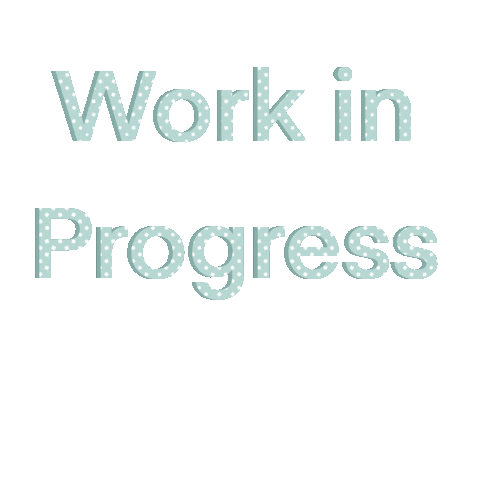 Work In Progress Gif