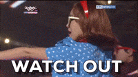 Watch Out Gif