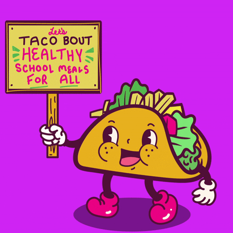 Let’s Taco ‘Bout School Lunches by All Better | GIPHY