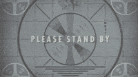 Fallout Please Stand By Gif